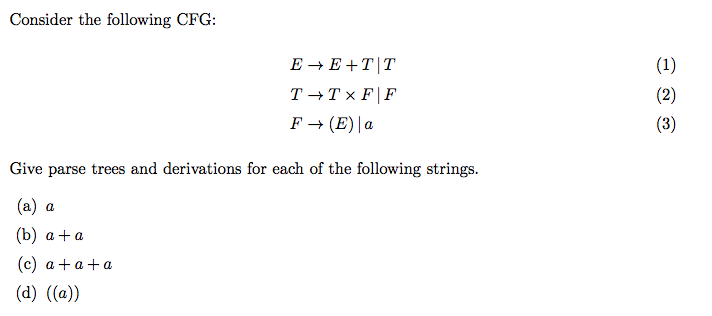 Solved Consider the following CFG: r) F → (E) | a Give parse | Chegg.com Solved Consider the following CFG: r) F → (E) | a Give parse | Chegg.com