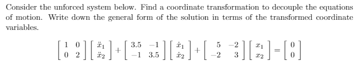 Solved Consider the unforced system below. Find a coordinate | Chegg.com