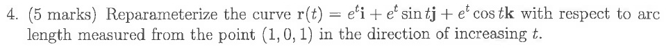 Solved Reparameterize the curve r(t) = e^ti + e^t sin tj + | Chegg.com