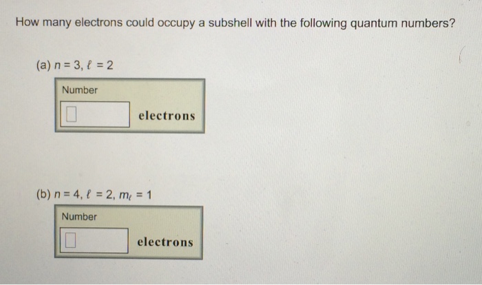 Solved How many electrons could occupy a subshell with the | Chegg.com
