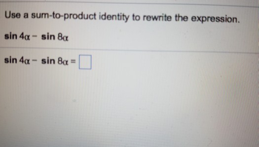 Solved Use a sum-to-product identity to rewrite the | Chegg.com