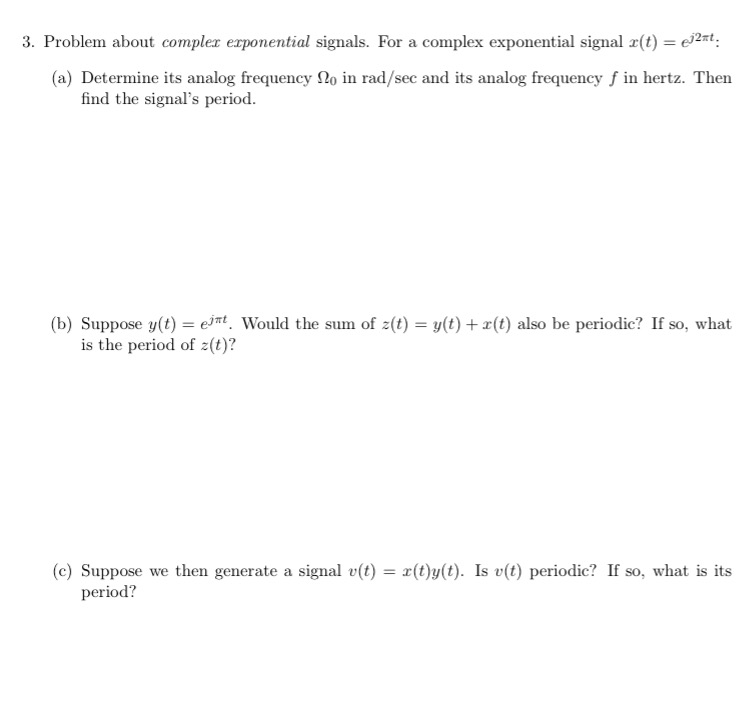 Solved Problem about complex exponential signals. For a | Chegg.com