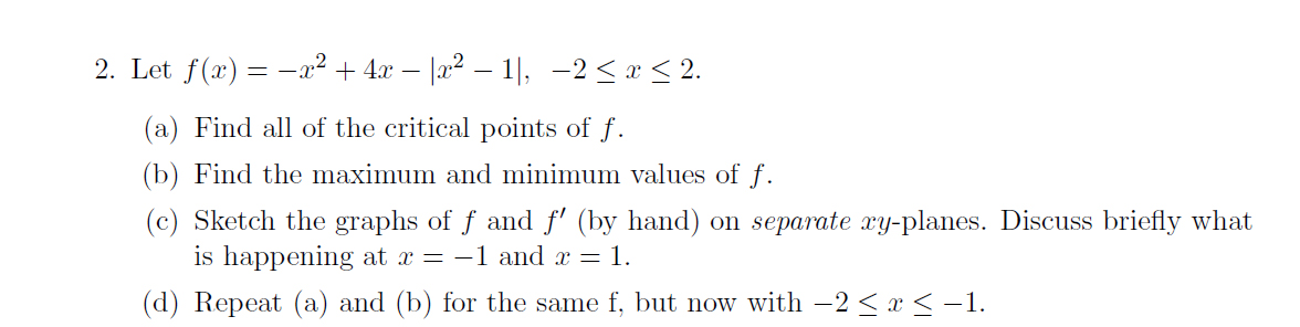 Solved Let f(x) = -x2 + 4x - |x2 - 1|, -2 le x le 2. Find | Chegg.com