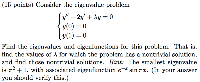 Solved (15 points) Consider the eigenvalue problem { y'' + | Chegg.com
