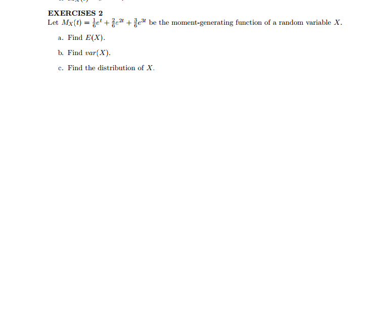 Solved Let Mx(t) =1/6et +2/6et +2/6 ex +3/6 e 3t be the | Chegg.com ... Solved Let Mx(t) =1/6et +2/6et +2/6 ex +3/6 e 3t be the | Chegg.com ...