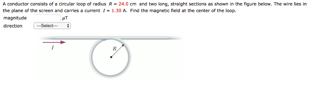 Solved A conductor consists of a circular loop of radius R = | Chegg.com