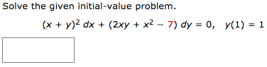 Solved Solve the given initial-value problem. (x + y)^2 dx | Chegg.com