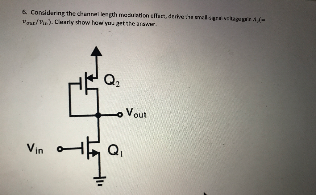 Solved 6. Considering the channel length modulation effect, | Chegg.com