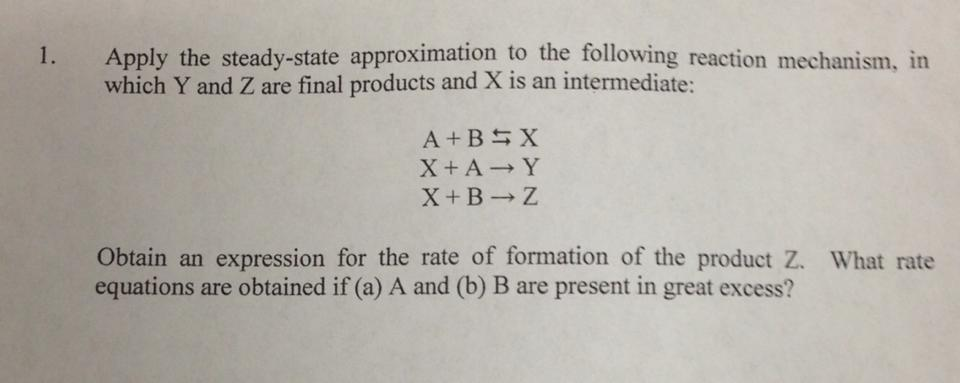 Solved Apply the steady-state approximation to the following | Chegg.com
