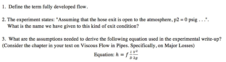 Solved 1. Define the term fully developed flow 2. The | Chegg.com
