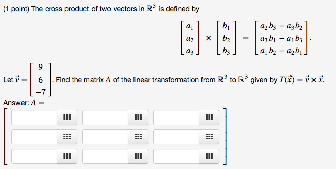 Solved (1 point) The cross product of two vectors in R3 is | Chegg.com