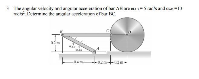 Solved The angular velocity and angular acceleration of bar | Chegg.com