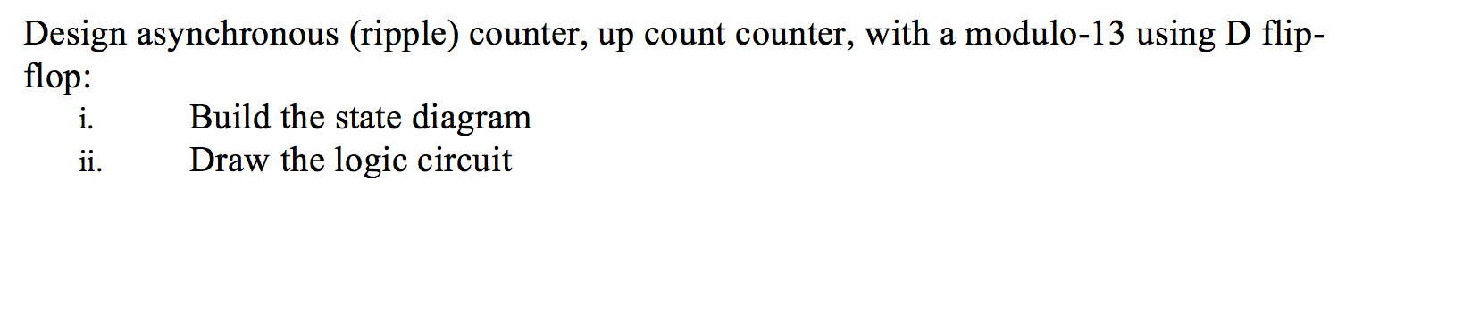 Solved Design asynchronous (ripple) counter, up count | Chegg.com