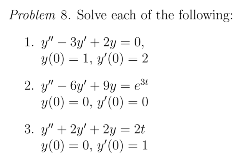 Solved Problem 8. Solve each of the following: y(0) 0, | Chegg.com