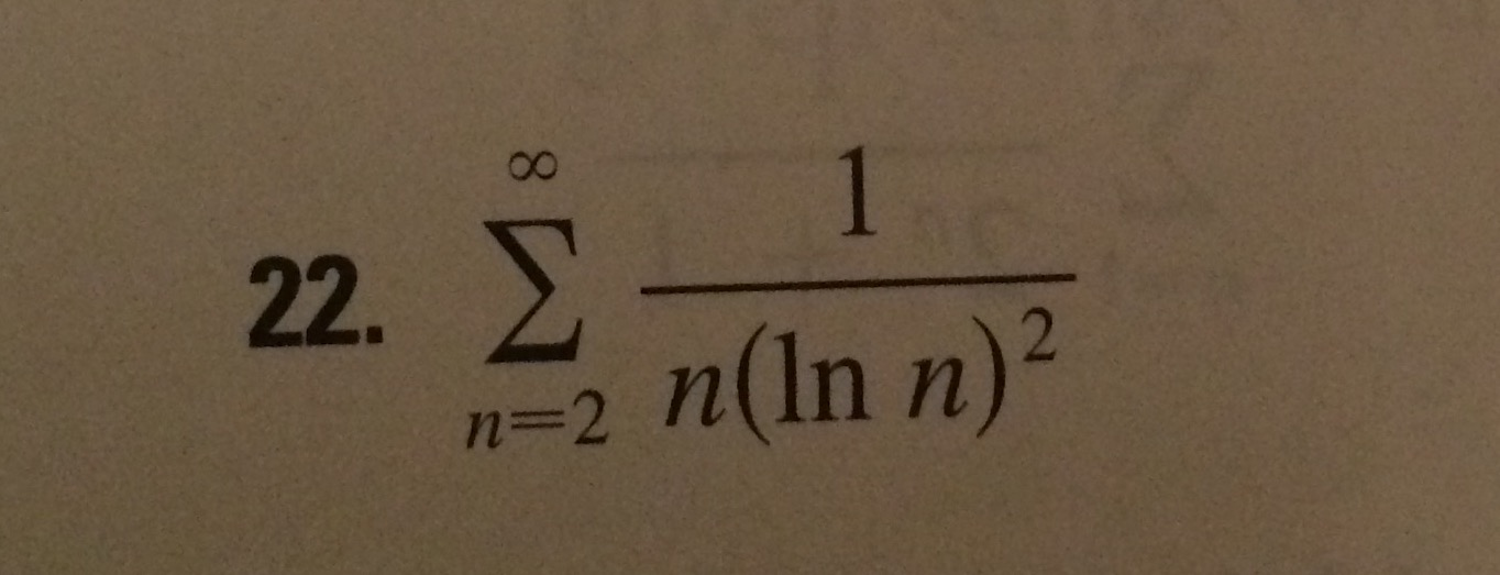 Solved 22. sigma n=2 1/n(1n n)^2 | Chegg.com