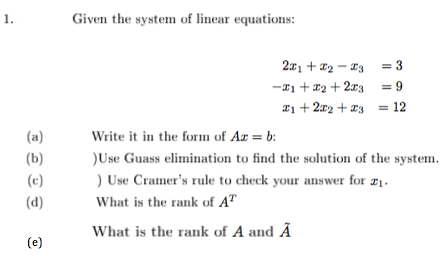 Solved 1. Given the system of linear equations: (a) Write | Chegg.com