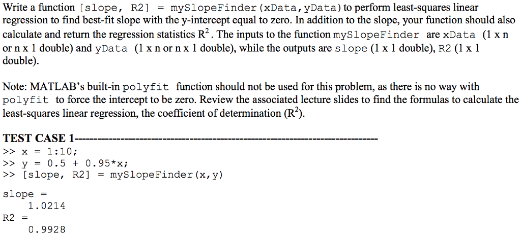 Solved Write a function [slope, R2 ] = | Chegg.com