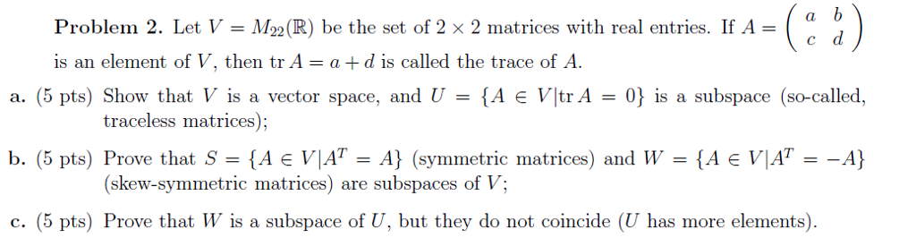 Solved Let V = M_22 (R) be the set of 2 times 2 matrices | Chegg.com