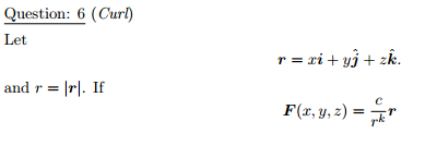 Solved (Curl) Let and r = |r|. If r = xi + yj + zk. F(x, | Chegg.com