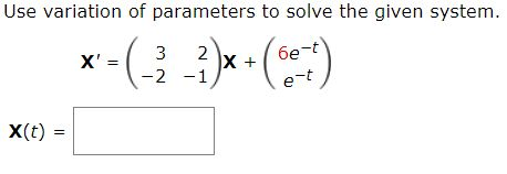 Solved Use variation of parameters to solve the given | Chegg.com