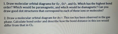 Solved Draw molecular orbital diagrams for O2-, O22-, and | Chegg.com