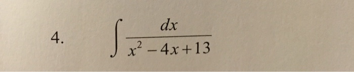 Solved integral dx/x^2 - 4x + 13 | Chegg.com