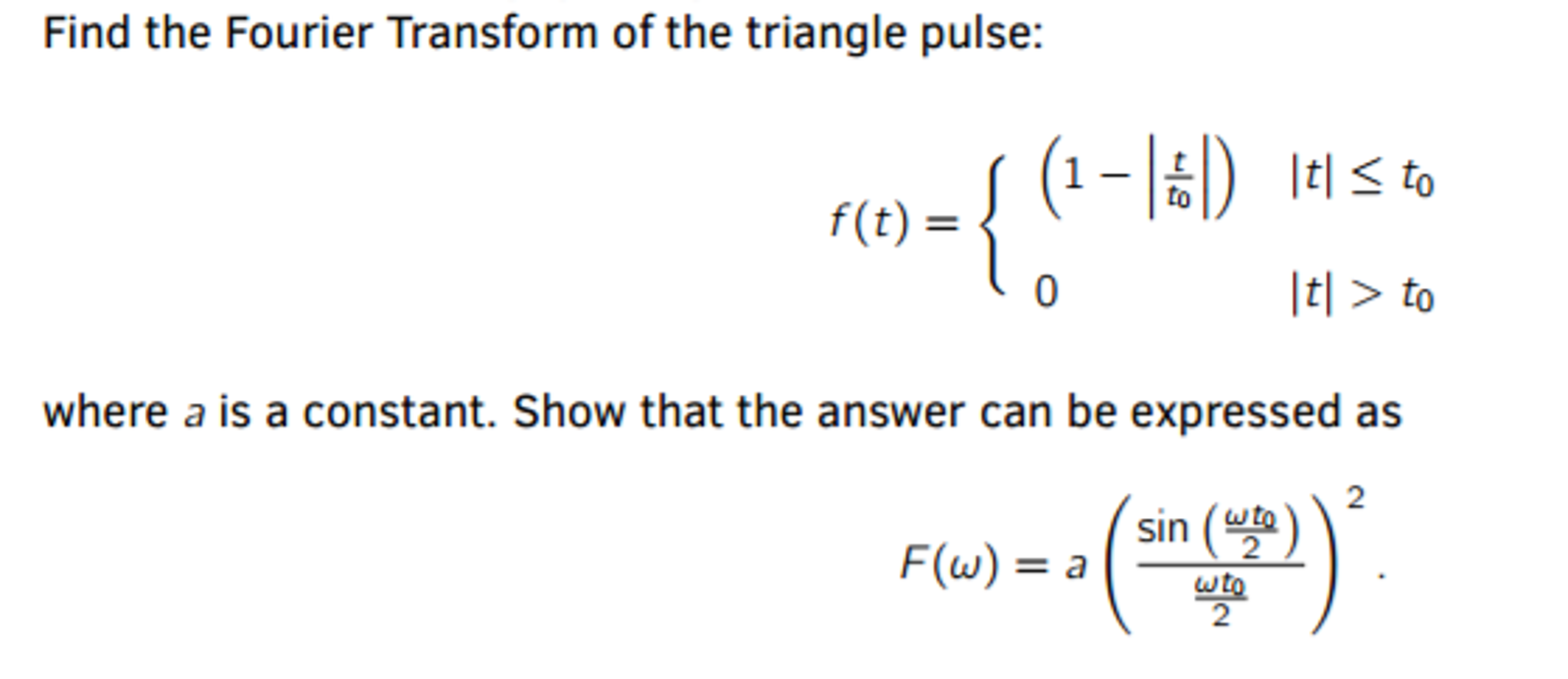 Solved Find the Fourier Transform of the triangle pulse: | Chegg.com