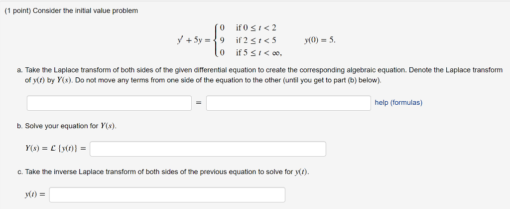 Solved (1 point) Consider the initial value problem 0 if 5 | Chegg.com