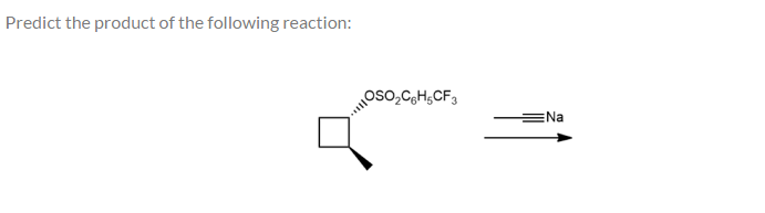 Solved Predict the product of the following reaction: | Chegg.com