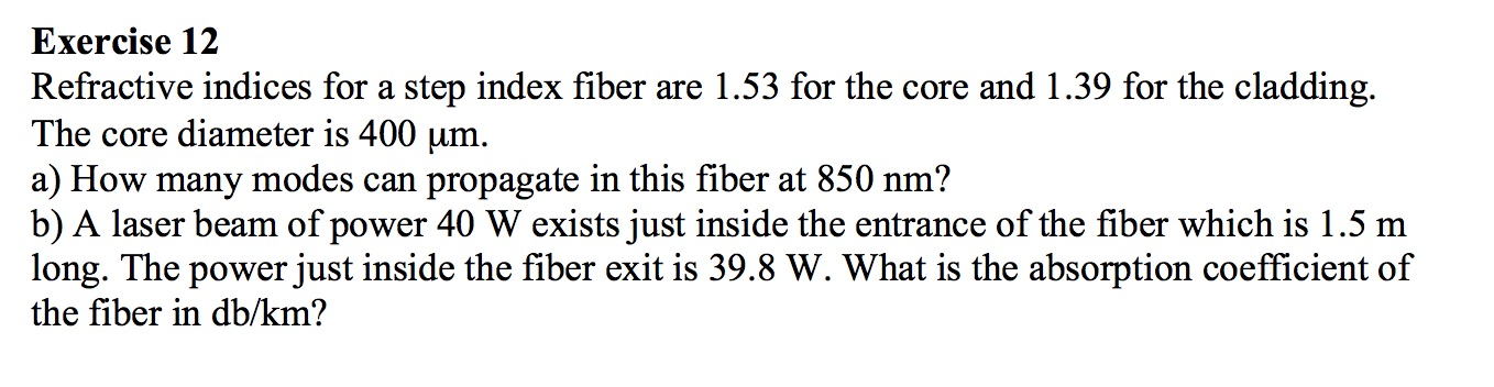 Solved Refractive indices for a step index fiber are 1.53 | Chegg.com