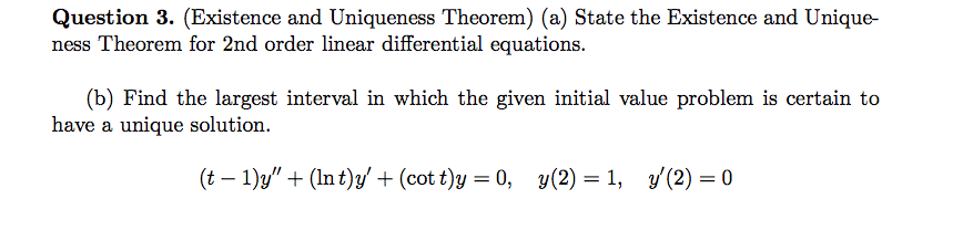 Solved Question 3. (Existence and Uniqueness Theorem) (a) | Chegg.com Solved Question 3. (Existence and Uniqueness Theorem) (a) | Chegg.com