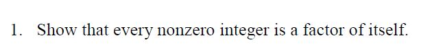 Solved Show that every nonzero integer is a factor of | Chegg.com