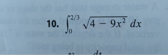 Solved integral_0^2/3 SQUAREROOT4 - 9x^2 dx | Chegg.com