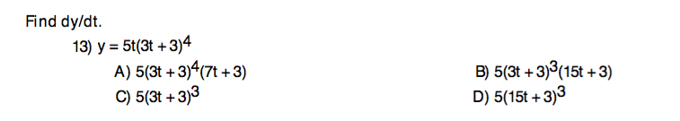 Solved Find dy/dt. y = 5t(3t + 3)^4 5(3t + 3)^4(7t + 3) 5(3t | Chegg.com