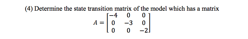 Solved (4) Determine the state transition matrix of the | Chegg.com