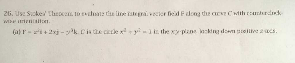 Solved 26. Use Stokes' Theorem to evaluate the line integral | Chegg.com