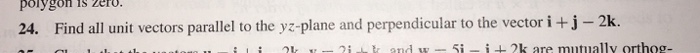 Solved Find all unit vectors parallel to the yz-plane and | Chegg.com