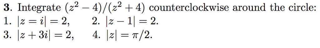 Solved Integrate (z^2 - 4)/(z^2 + 4) counterclockwise around | Chegg.com