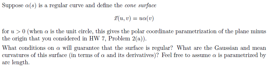 Solved Suppose a(s) is a regular curve and define the cone | Chegg.com