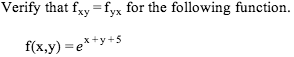 Solved Verify that fxy = fyx for the following function. | Chegg.com