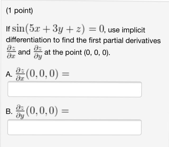 Solved If sin(5x + 3y + z) =0, use implicit differentiation | Chegg.com
