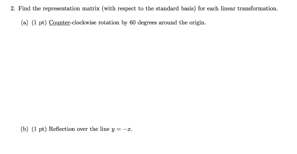 Solved 2. Find the representation matrix (with respect to | Chegg.com