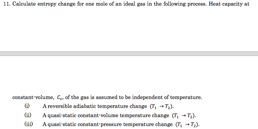 Solved [11] Calculate entropy change for one mole of an | Chegg.com