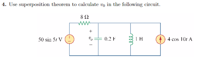 Solved 4. Use superposition theorem to calculate vo in the | Chegg.com