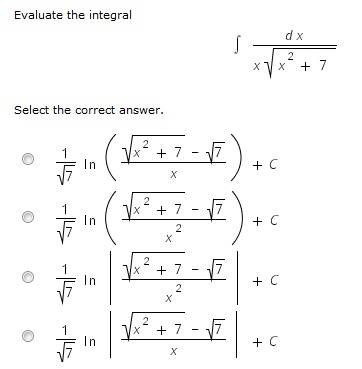 Solved Evaluate the integral dx/x x2 + 7 Select the | Chegg.com
