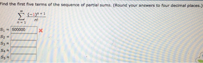 Solved Find the first five terms of the sequence of partial | Chegg.com