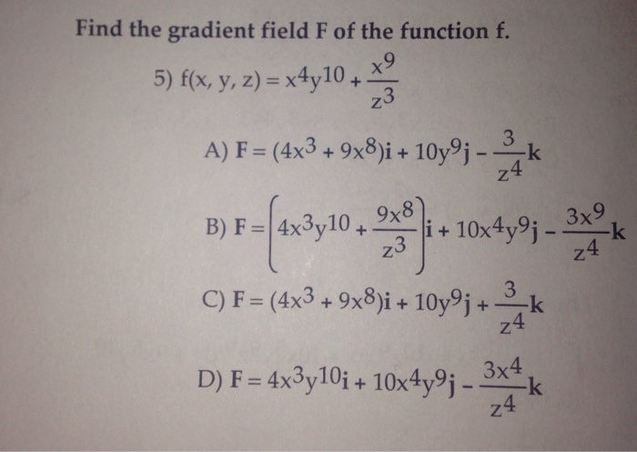 Solved Find the gradient field F of the function 5) f(x, y, | Chegg.com
