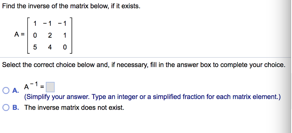 Solved Find the inverse of the matrix below, if it exists | Chegg.com