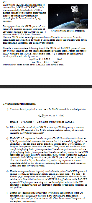 The Swedish PRISMA mission consisted of two | Chegg.com