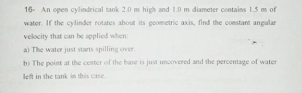 Solved 16- An open cylindrical tank 2.0 m high and 1.0 m | Chegg.com